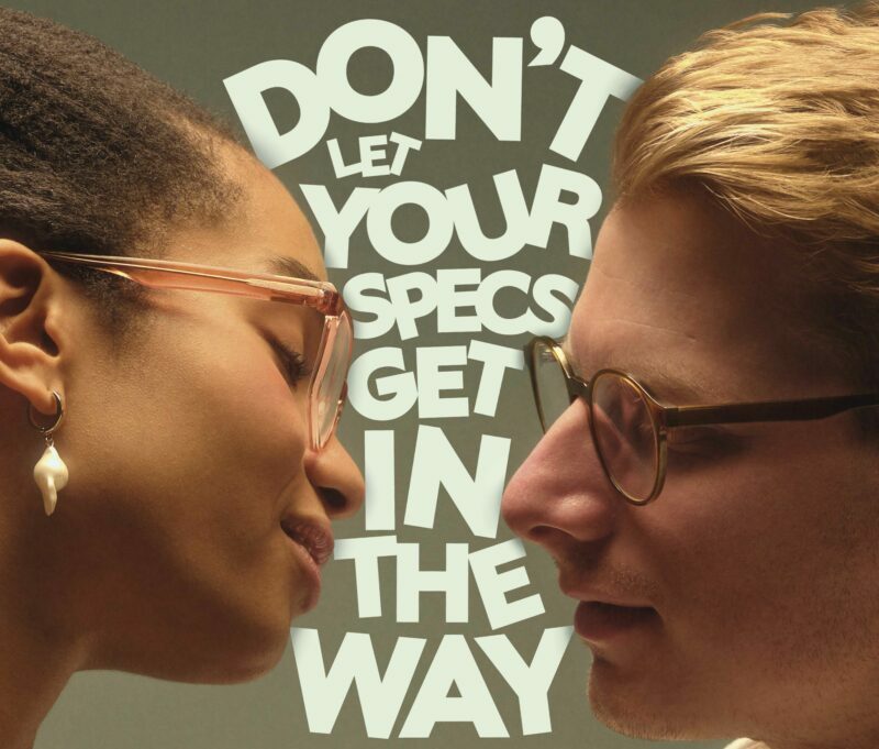 'Don't let your specs get in the way': Specsavers wants to make kissing ...